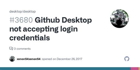 Github Desktop Not Accepting Login Credentials · Issue 3680 · Desktopdesktop · Github
