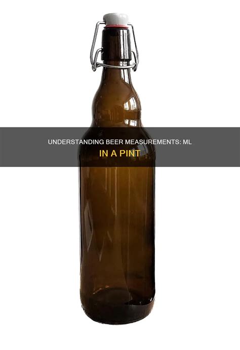 Understanding Beer Measurements Ml In A Pint ShunBeer