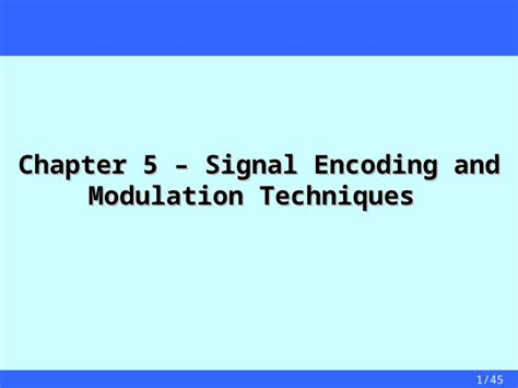 ppt 1 45 chapter 5 signal encoding and modulation techniques