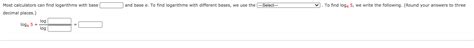 Solved Most Calculators Can Find Logarithms With Base And Chegg