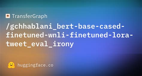 TransferGraph Gchhablani Bert Base Cased Finetuned Wnli Finetuned Lora Tweet Eval Irony