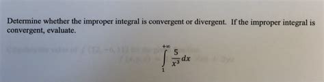 solved determine whether the improper integral is convergent
