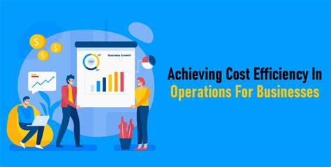 Achieving Cost Efficiency In Operations For Businesses