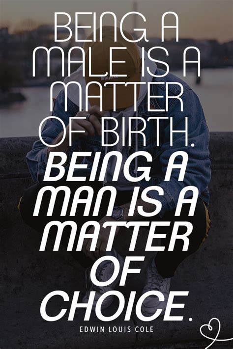 Best Quotes About Men That Talk About Toxic Masculinity What It Takes To Be A Man Yourtango