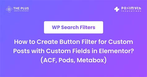 How To Create Button Filter For Custom Posts With Custom Fields In Elementor Acf Pods
