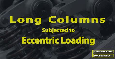 Long Columns Subjected To Eccentric Loading Extrudesign
