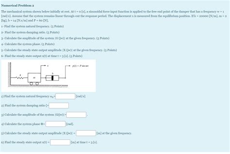 Solved Numerical Problem 2 The Mechanical System Shown Below Chegg Com