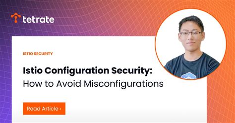 Sergey M On Linkedin Istio Configuration Security How To Avoid Misconfigurations