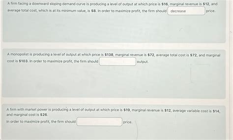 Solved A Firm Facing A Downward Sloping Demand Curve Is Chegg
