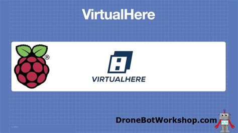 Extend Your Usb With Virtualhere Dronebot Workshop