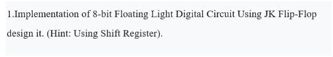 solved 1 implementation of 8 bit floating light digital