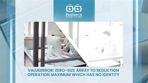 Valueerror Zero Size Array To Reduction Operation Maximum Which Has No