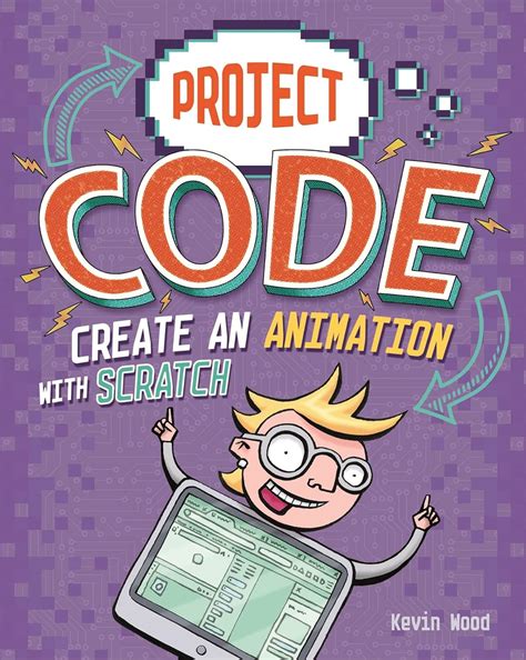 Create An Animation With Scratch Project Code Wood Kevin Amazon In Books