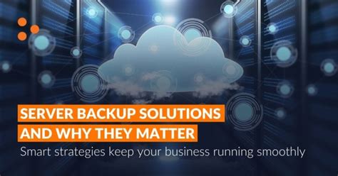 Server Backup Solutions And Why They Matter It Insights Of Rochester