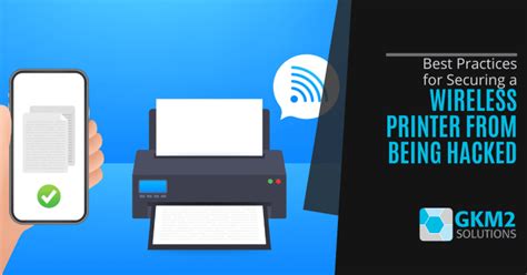 Best Practices For Securing A Wireless Printer From Being Hacked Gkm2 Solutions