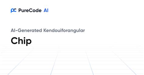 Build Great Kendouiforangular Chip Components Faster Using Ai Tools
