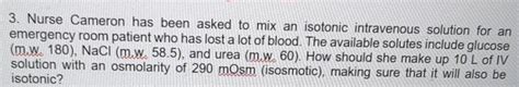 Solved Nurse Cameron Has Been Asked To Mix An Isotonic