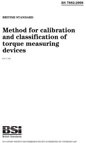 Bs 7882 2008 Method For Calibration And Classification Of Torque Measuring Devices British