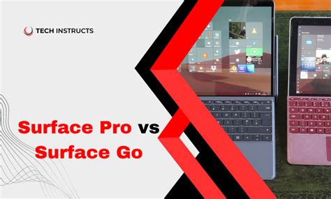 Surface Pro Vs Surface Go Understanding The Differences