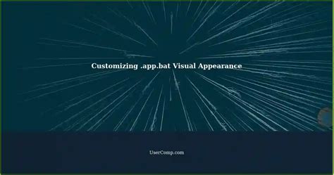 learn making customizing the visual appearance of your app bat file
