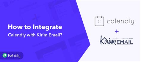 how to integrate calendly with kirim email step by step pabbly