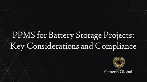 Ppms For Battery Storage Projects Key Considerations And Compliance