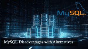 Mysql Cons Disadvantages With Alternatives