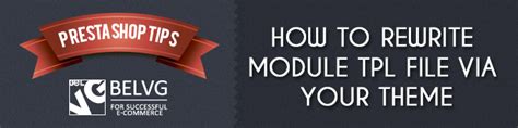 How To Rewrite Module Tpl File Via Your Theme In Prestashop Belvg Blog