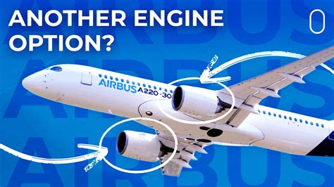 Airbus Ceo Would Like Another A220 Engine Option Youtube