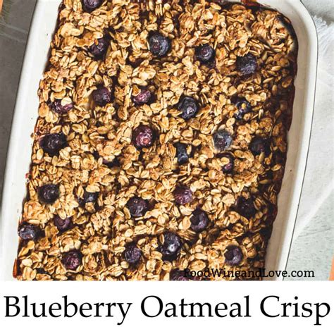 Blueberry Oatmeal Crisp Food Wine And Love