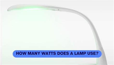 How Many Watts Does A Lamp Use Stella Lighting