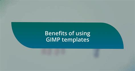 My Ongoing Journey With Gimp Templates