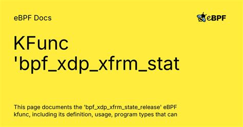 Kfunc Bpf Xdp Xfrm State Release Ebpf Docs