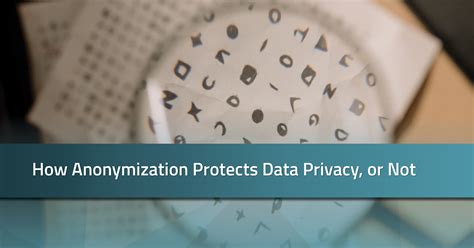 How Anonymization Protects Data Privacy Or Not RadarFirst