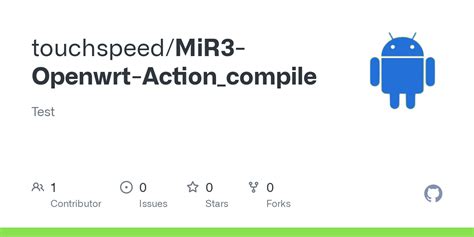 Github Touchspeedmir3 Openwrt Actioncompile Test