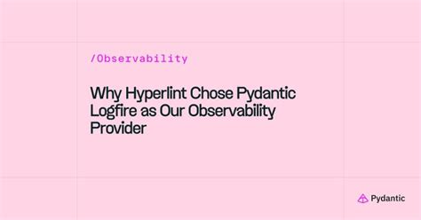 samuel colvin on linkedin why hyperlint chose pydantic logfire as our