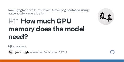 how much gpu memory does the model need · issue 11 · iamsuyogjadhav