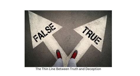 The Thin Line Between Truth And Deception By Kristan Vihaan Medium