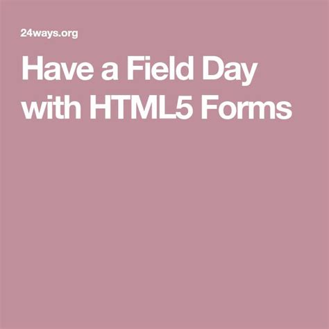 Have A Field Day With Html5 Forms