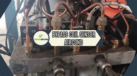 Bypass Coil Sensor Aircond Maksud Cara And Risiko Bypass Coil Sensor Aircond Maksud Cara And Risiko