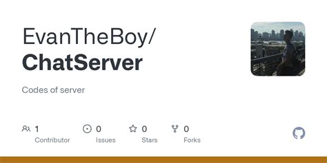 GitHub EvanThebabe ChatServer Codes Of Server