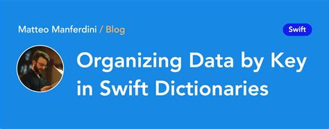 Organizing Data By Key In Swift Dictionaries