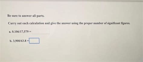 solved be sure to answer all parts carry out each