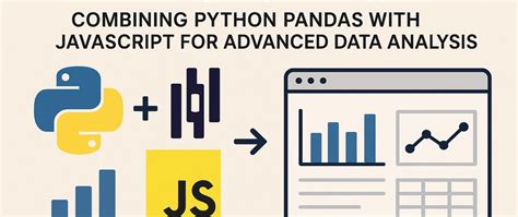 How To Supercharge Your Dashboards Combining Python Pandas With Javascript For Advanced Data