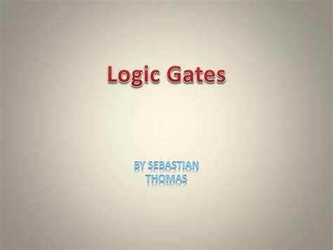 Logic Gates In Computing Gcse Ocr Explained Pptx Programming