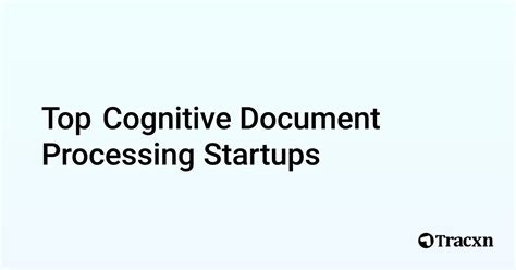 Top Companies In Cognitive Document Processing Apr 2025 Tracxn