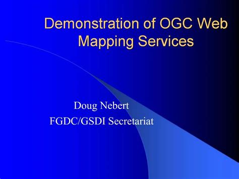 Ppt Demonstration Of Ogc Web Mapping Services Powerpoint Presentation