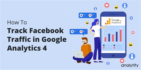How To Track Facebook Traffic In Google Analytics 4 (GA4)