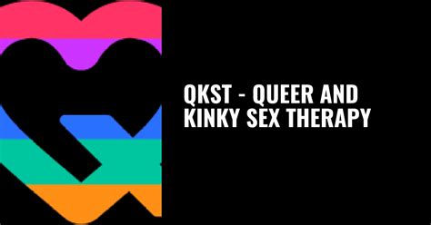 Qkst Queer And Kinky Sex Therapy Medication Management And Therapy