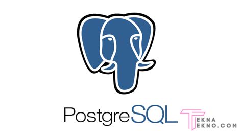 Apa Itu Postgresql Pengertian Fungsi Kelebihan Dan Kekurangannya